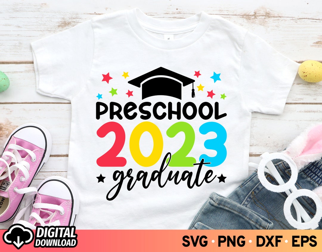 Preschool Graduation 2023 SVG, Class of 2023 Svg, Graduation Shirt Svg ...