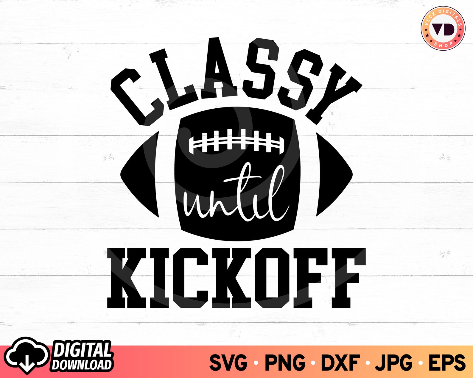 Classy Until Kick off SVG: Game Day Football Design (digital Download ...