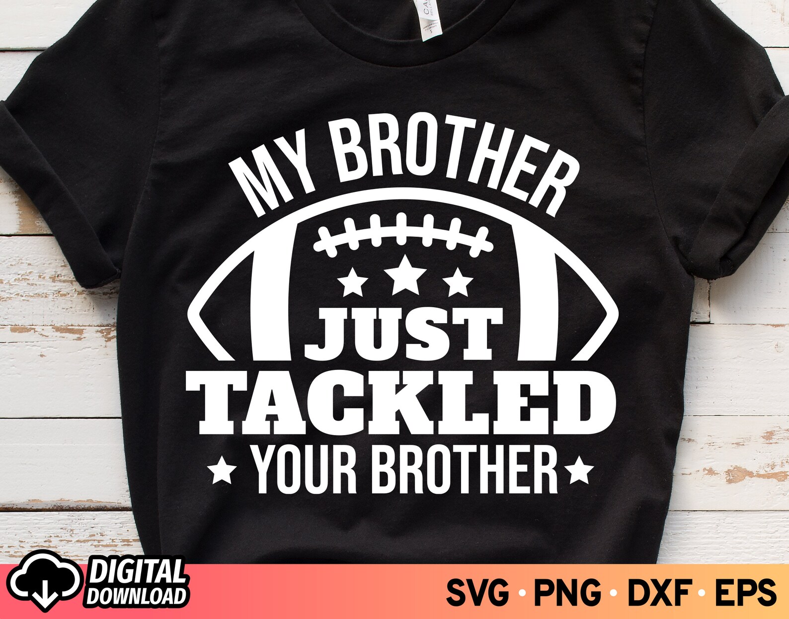 My Brother Just Tackled Your Brother SVG Football Brother Svg - Etsy