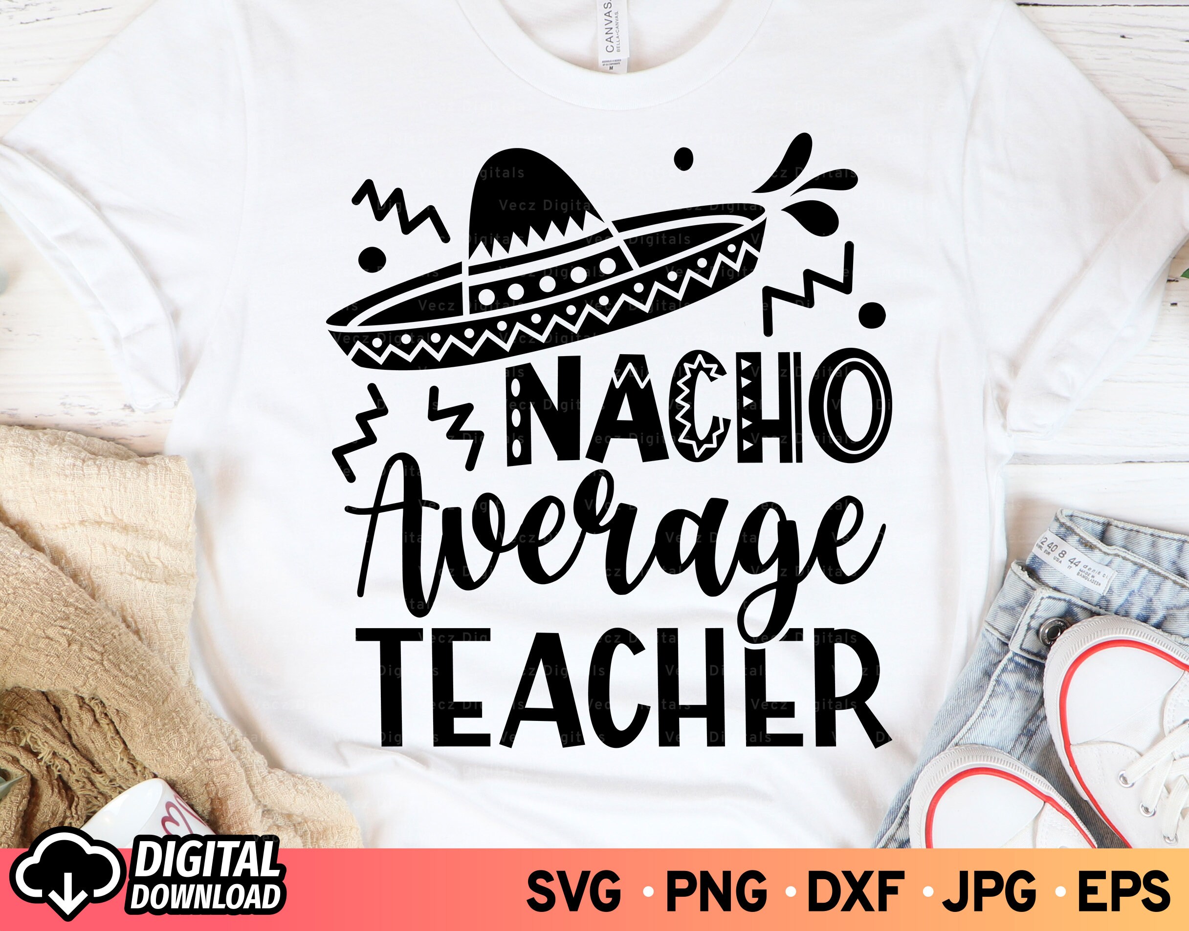 Nacho Average Teacher SVG Cinco De Mayo Svg Nacho Teacher | Etsy