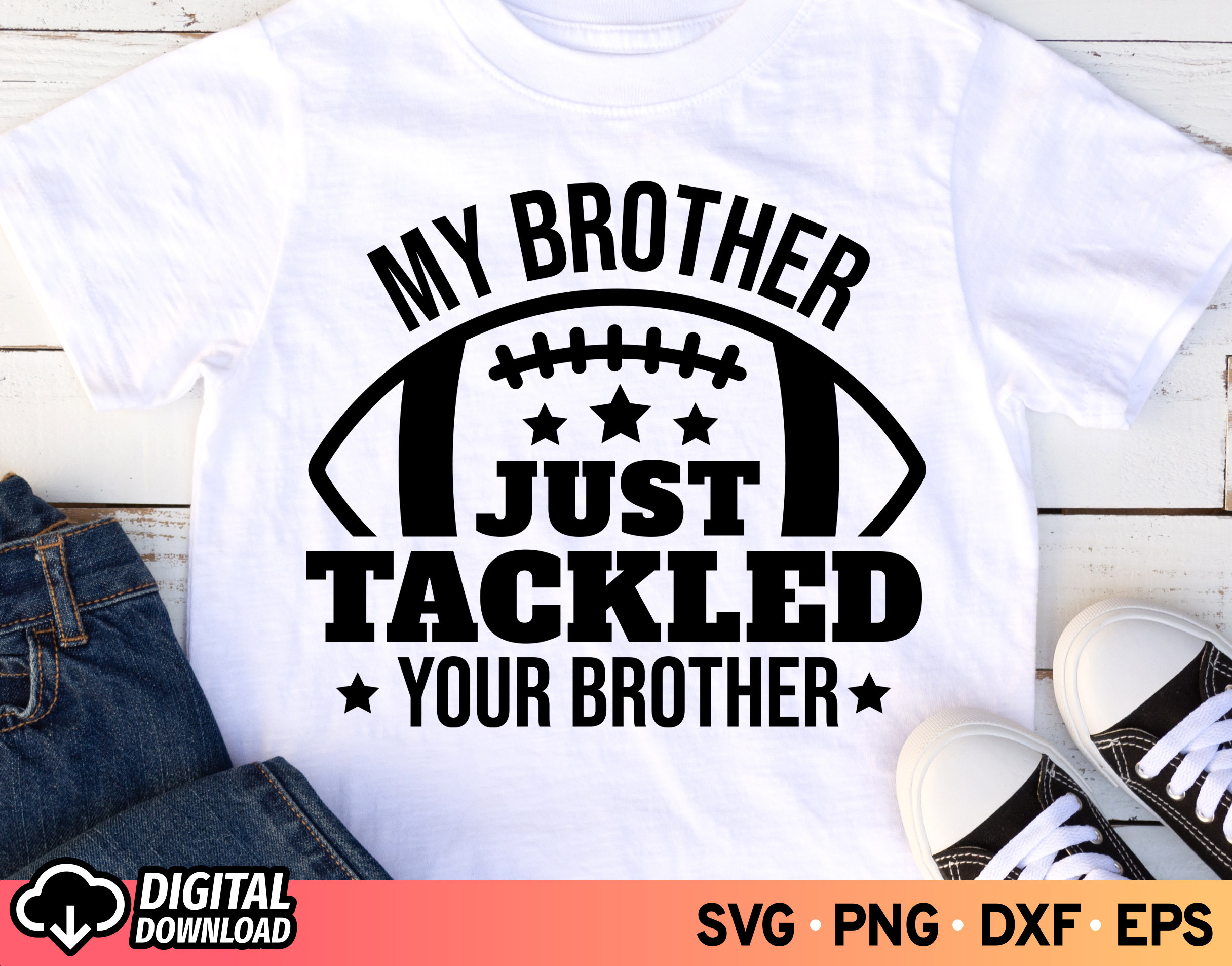 My Brother Just Tackled Your Brother SVG Football Brother Svg - Etsy