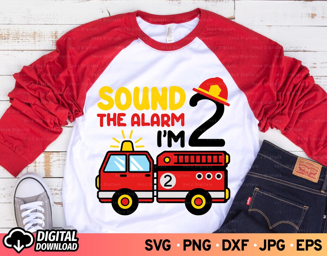 Fire Truck 2nd Birthday SVG: Sound the Alarm, Boy Shirt Design (digital ...