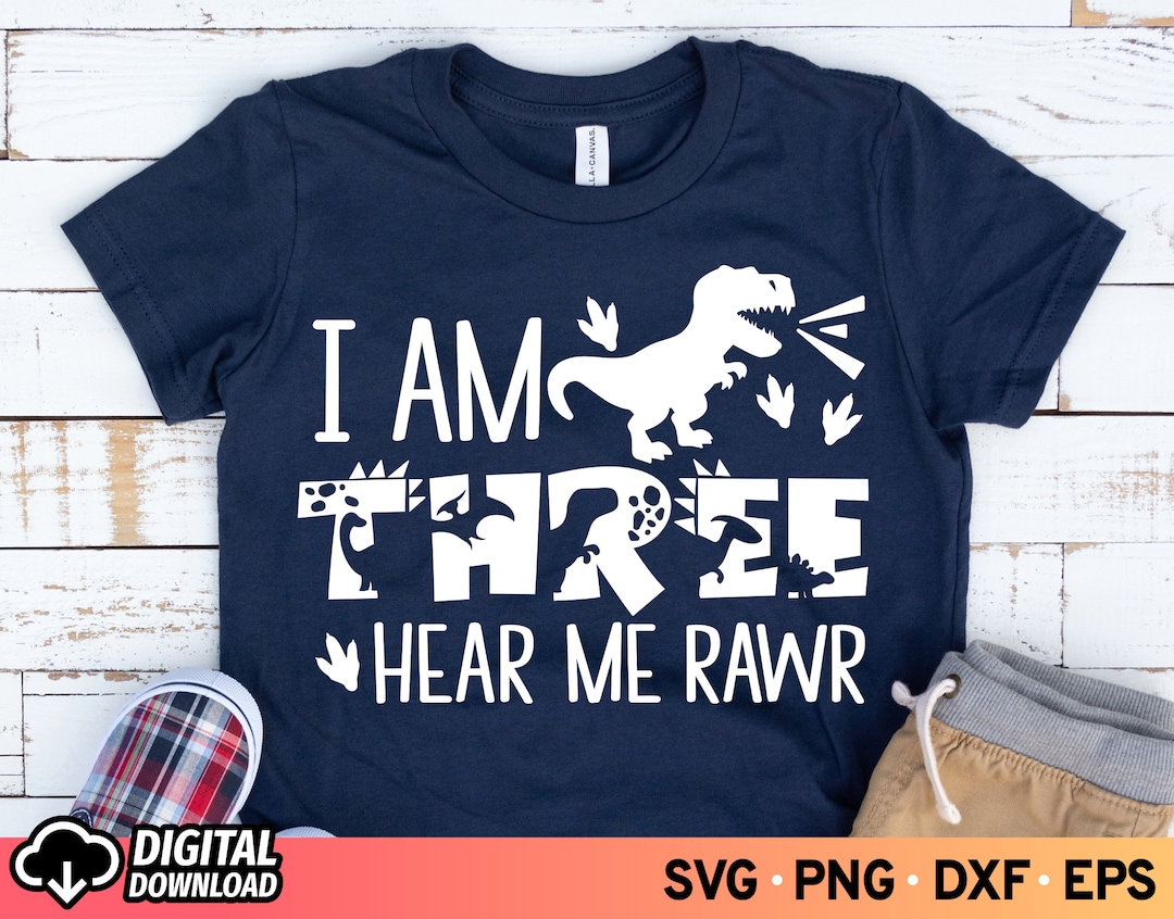 I Am Three Hear Me Rawr SVG, 3rd Birthday Boy Shirt Svg, Third Birthday ...