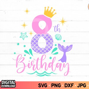 8th Birthday Mermaid SVG Mermaid Tail SVG Mermaid Birthday - Etsy