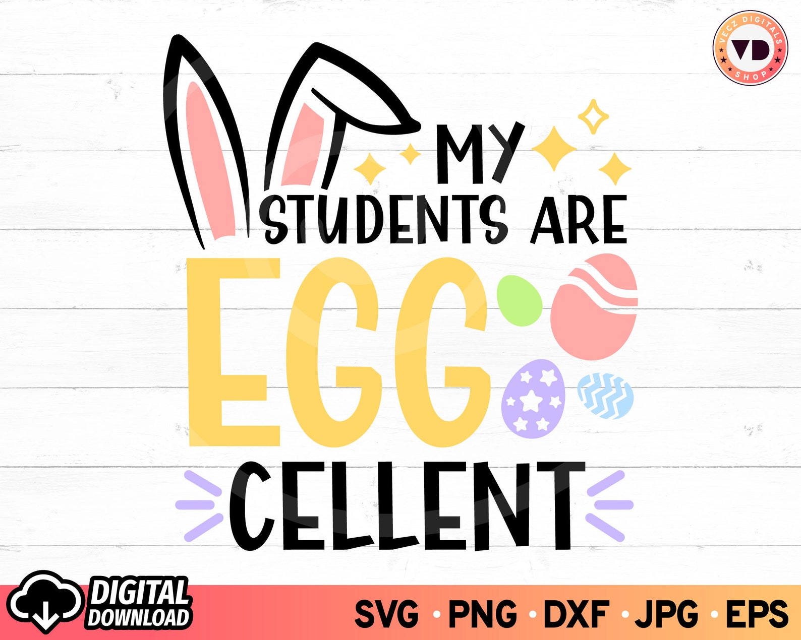 My Students Are Egg Cellent SVG Funny Easter Teacher Shirt - Etsy