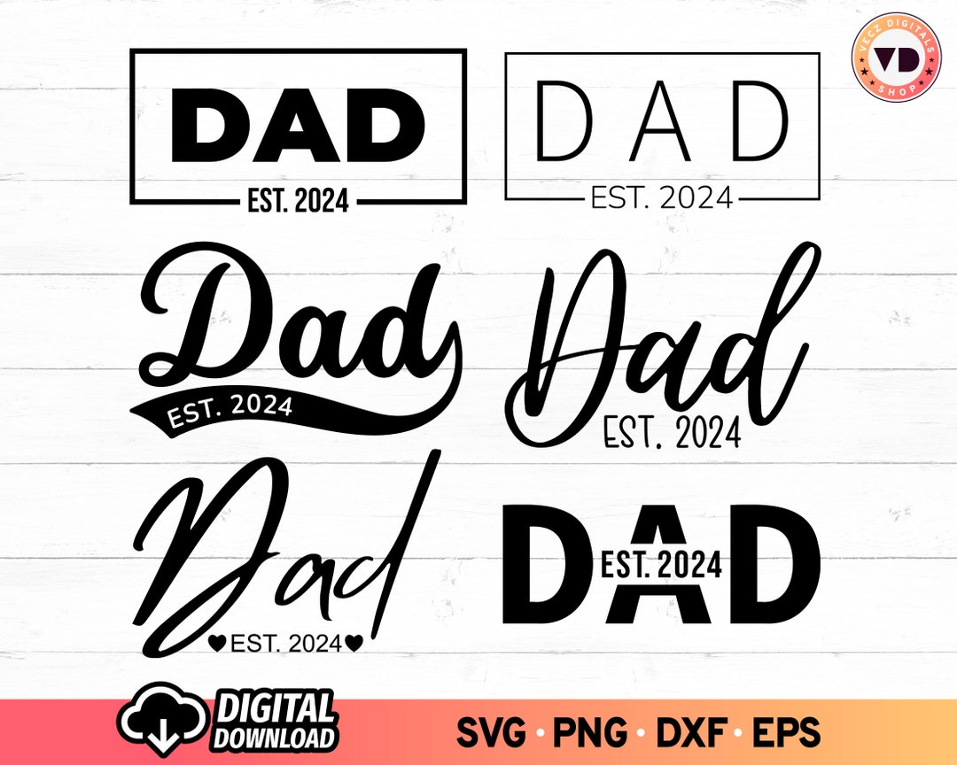 Dad EST 2024 SVG Bundle, Father's Day Svg, Daddy Est 2024, Gift for ...