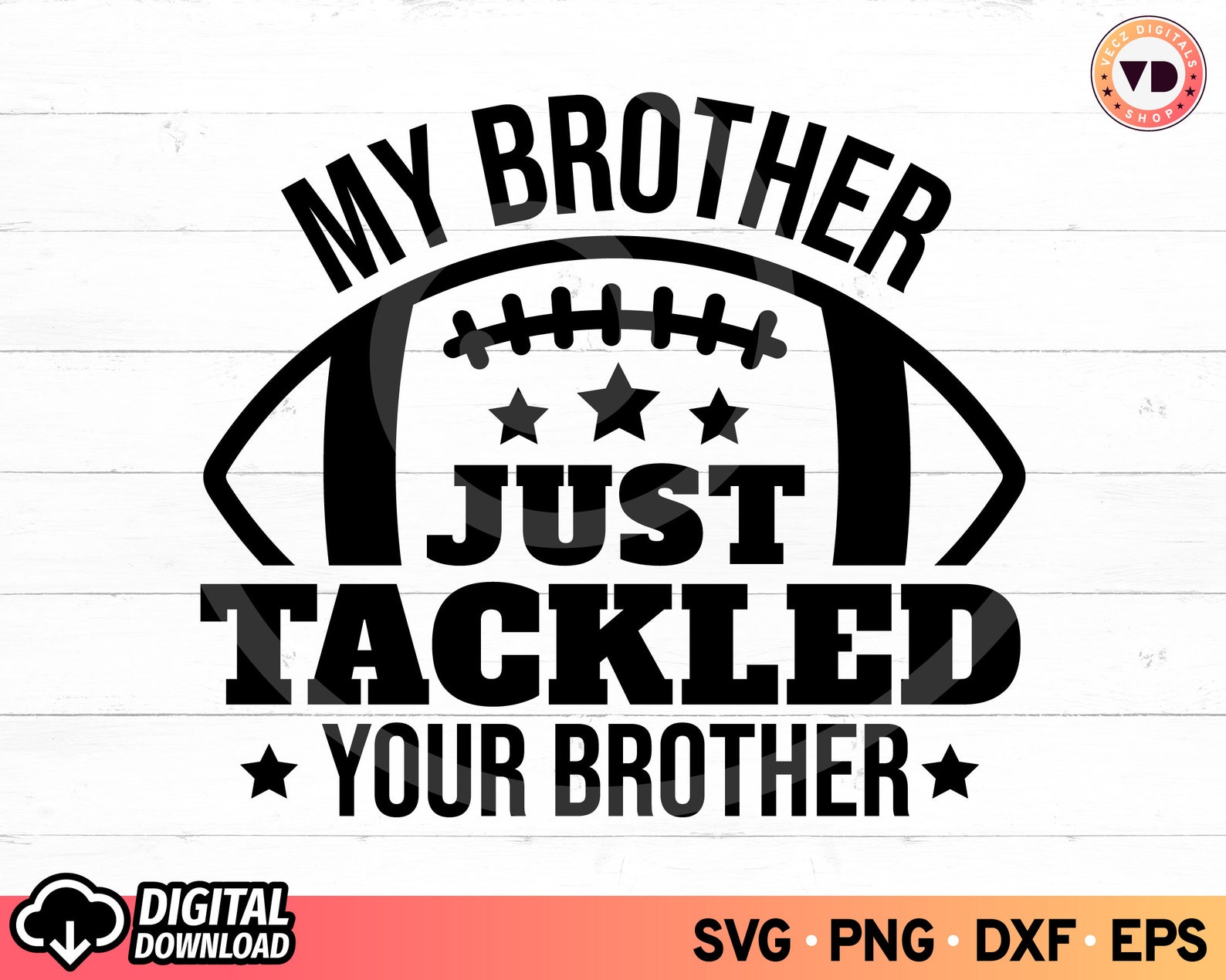 My Brother Just Tackled Your Brother SVG Football Brother Svg - Etsy