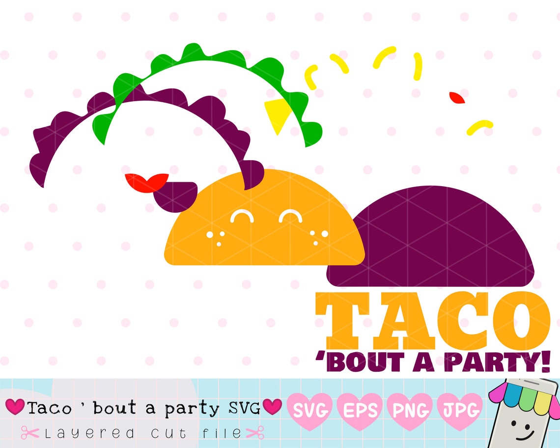 Taco Bout a Party Svg Taco Svg Taco Layered Saying Svg Taco - Etsy