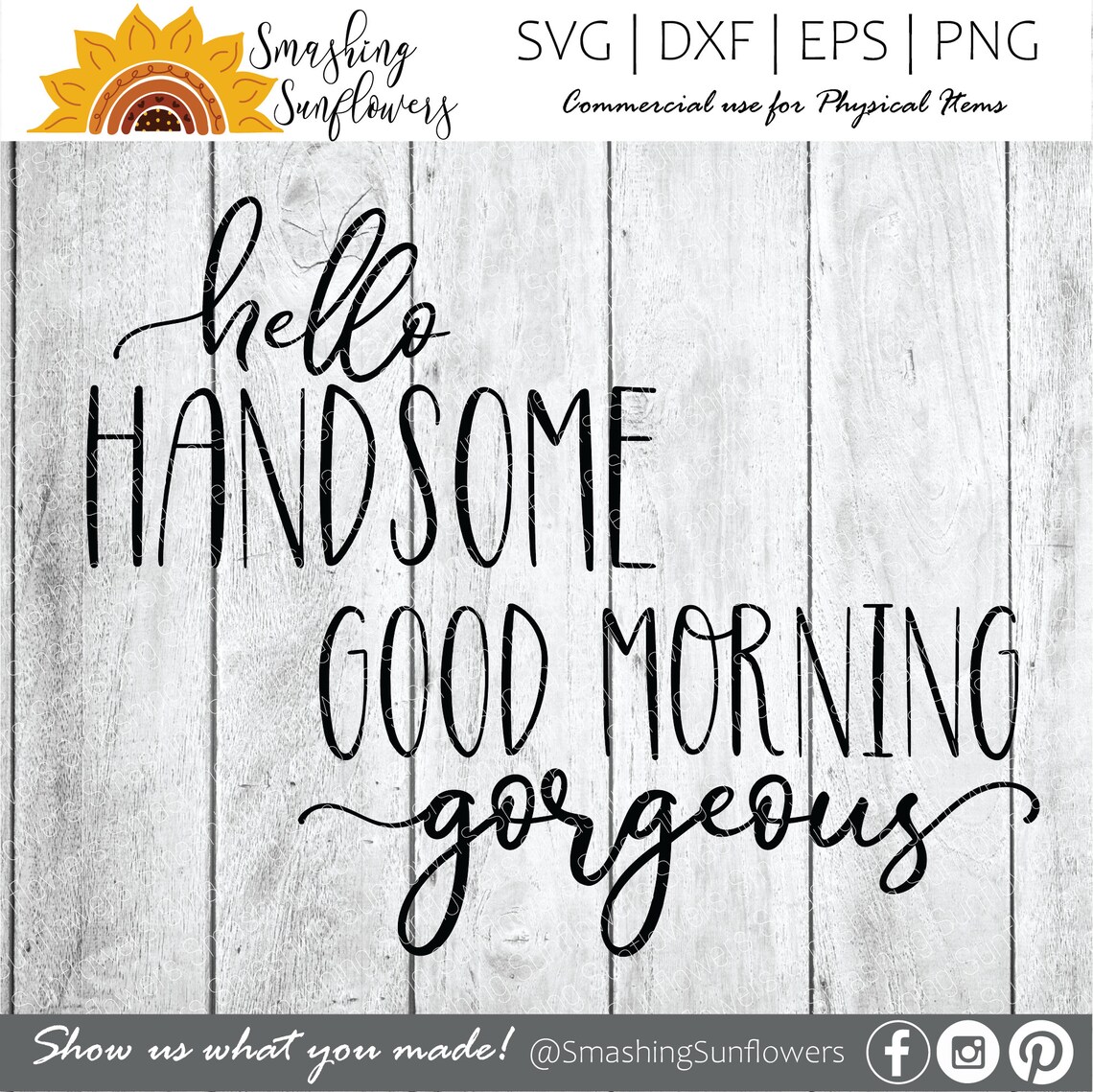 Hello Handsome SVG Good morning Gorgeous SVG love SVG | Etsy