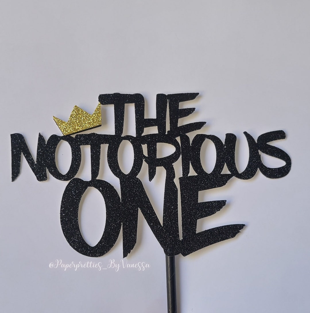 The Notorious One Cake Topper. First Birthday Cake Topper / One / the ...