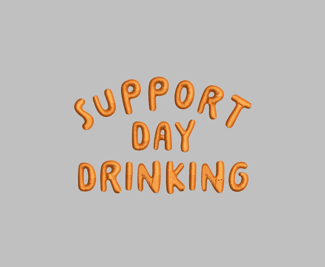 Support Day Drinking Embroidery Design, PES, DST, JEF, Summer, Party ...