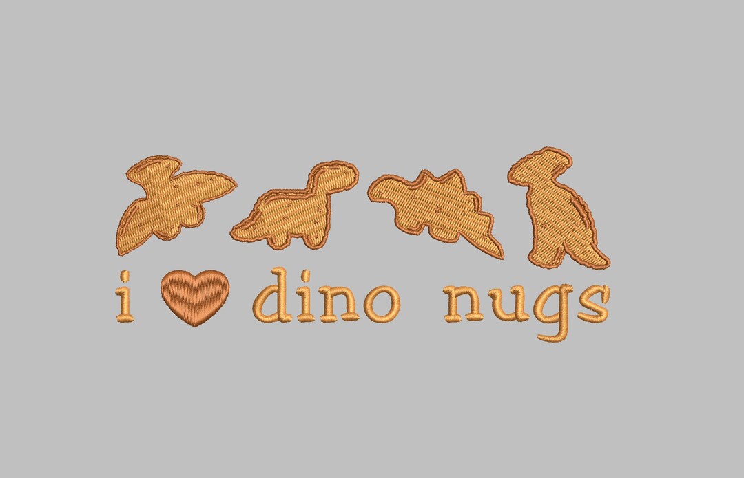 I Love Dino Nuggets Embroidery Design-pes, DST, JEF, Exp, Xxx, Vp3 ...