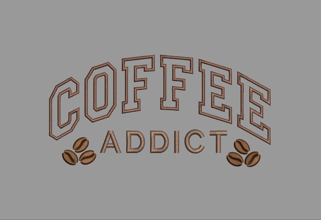 Coffee Addict Embroidery Design File - PES, DST, JEF, Exp, Xxx, Vp3 ...