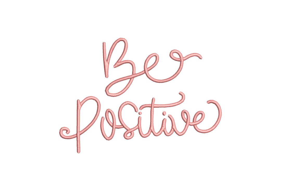 Be Positive Embroidery Design - 3 Sizes, 8 File Formats, Trendy ...