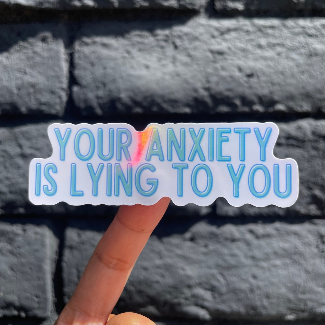 ANXIETY IS LYING | Mental Health Matters | Holographic Sticker for ...