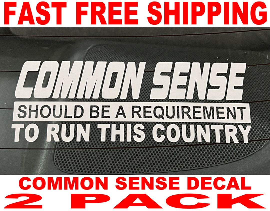 Common Sense Requirement Decal - 2 Pack - High Quality and FAST FREE ...