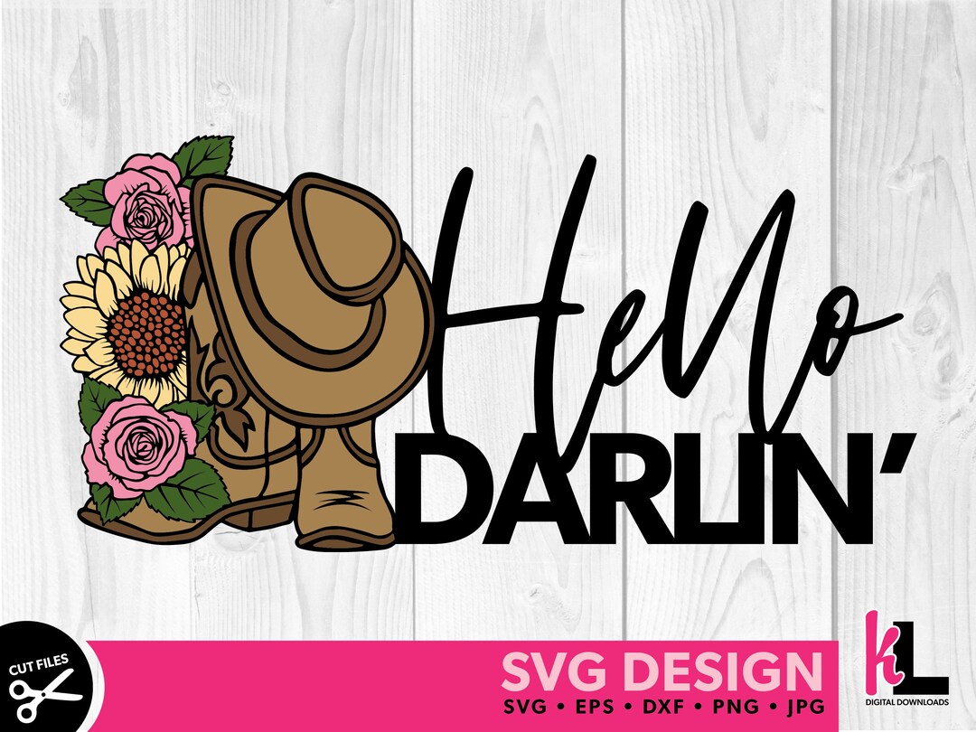 Hello Darlin SVG, Southern Sayings SVG, Floral Cowboy Boots Svg ...