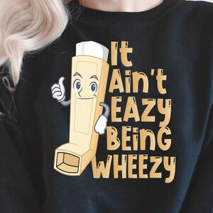 It Ain't Easy Being Wheezy SVG - Funny Adult Kids Asthma Inhaler ...