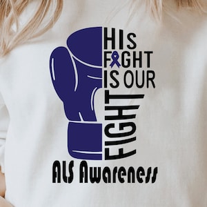 ALS Awareness Svg, His Fight is Our Fight Svg Cut File for Cricut ...