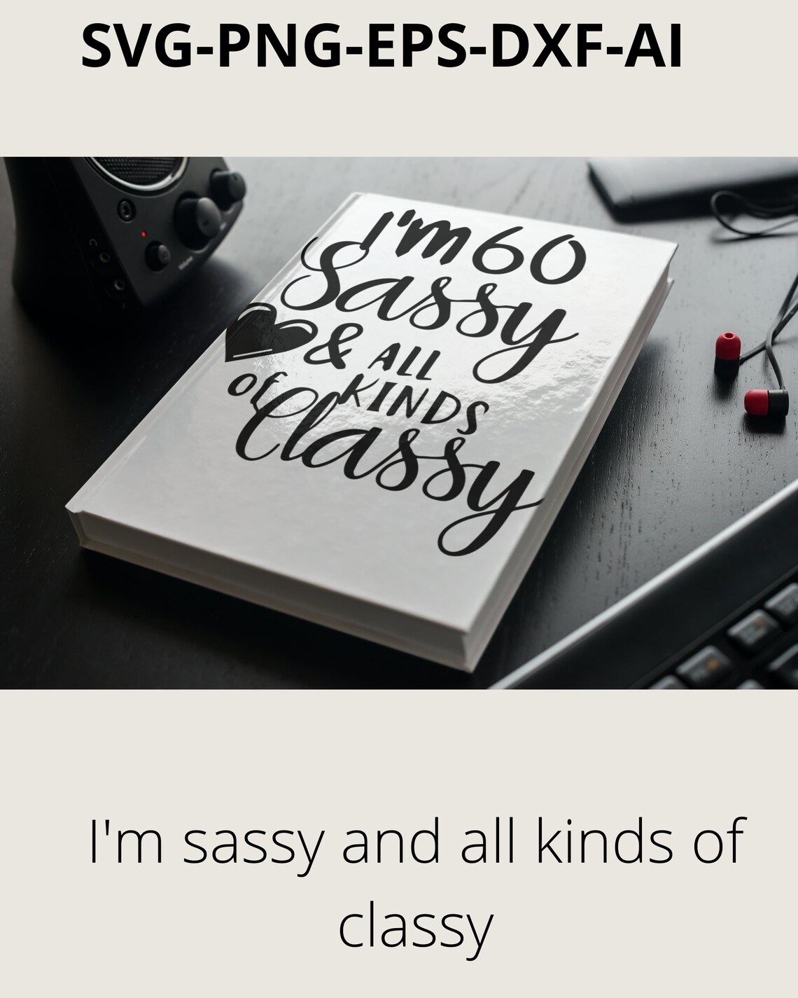 I'm Sassy and All Kinds of Classy Svgi'm 50 Sassy and - Etsy