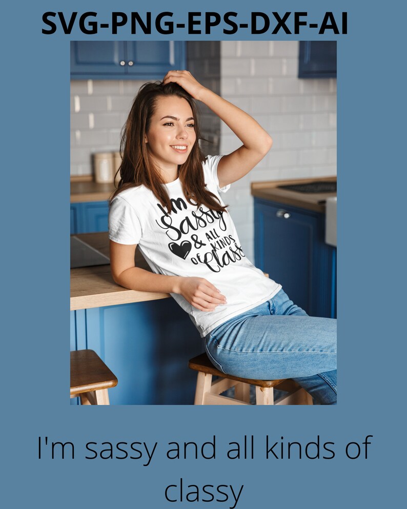 I'm sassy and all kinds of classy svgI'm 50 Sassy and | Etsy