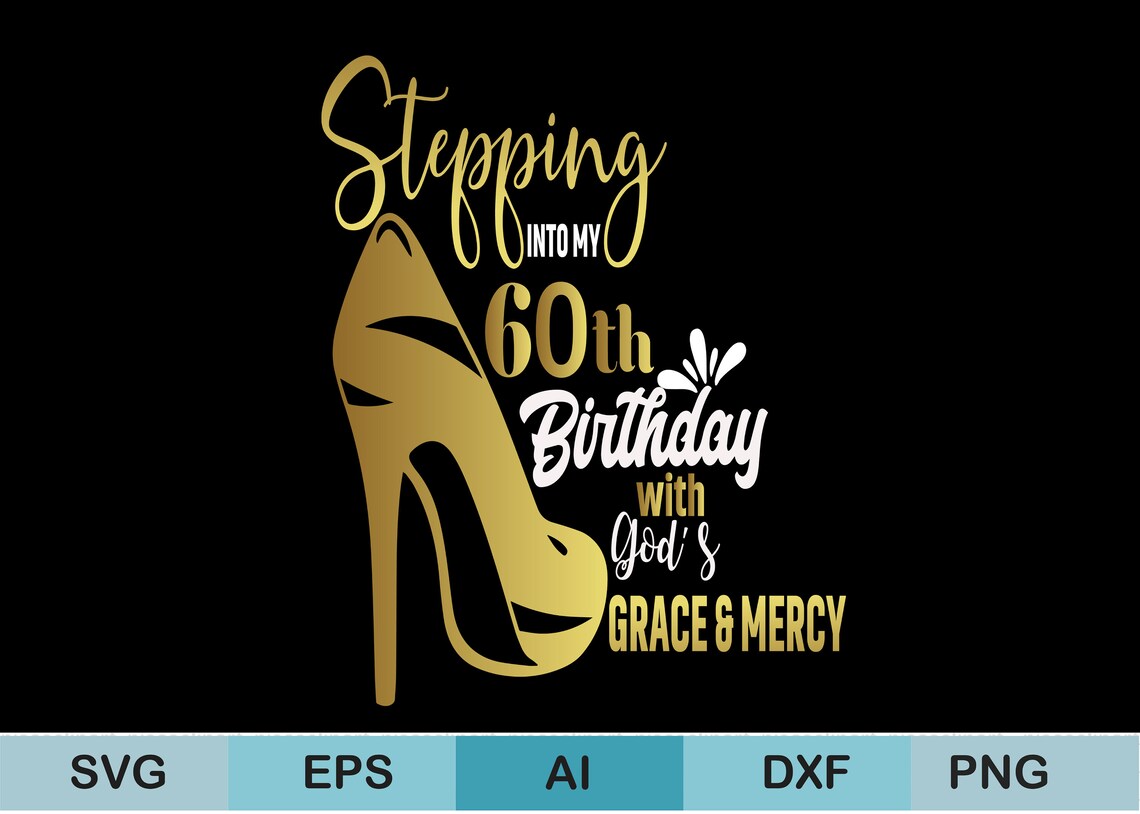 60th Birthday Svg Stepping Into My 60th Birthday With - Etsy