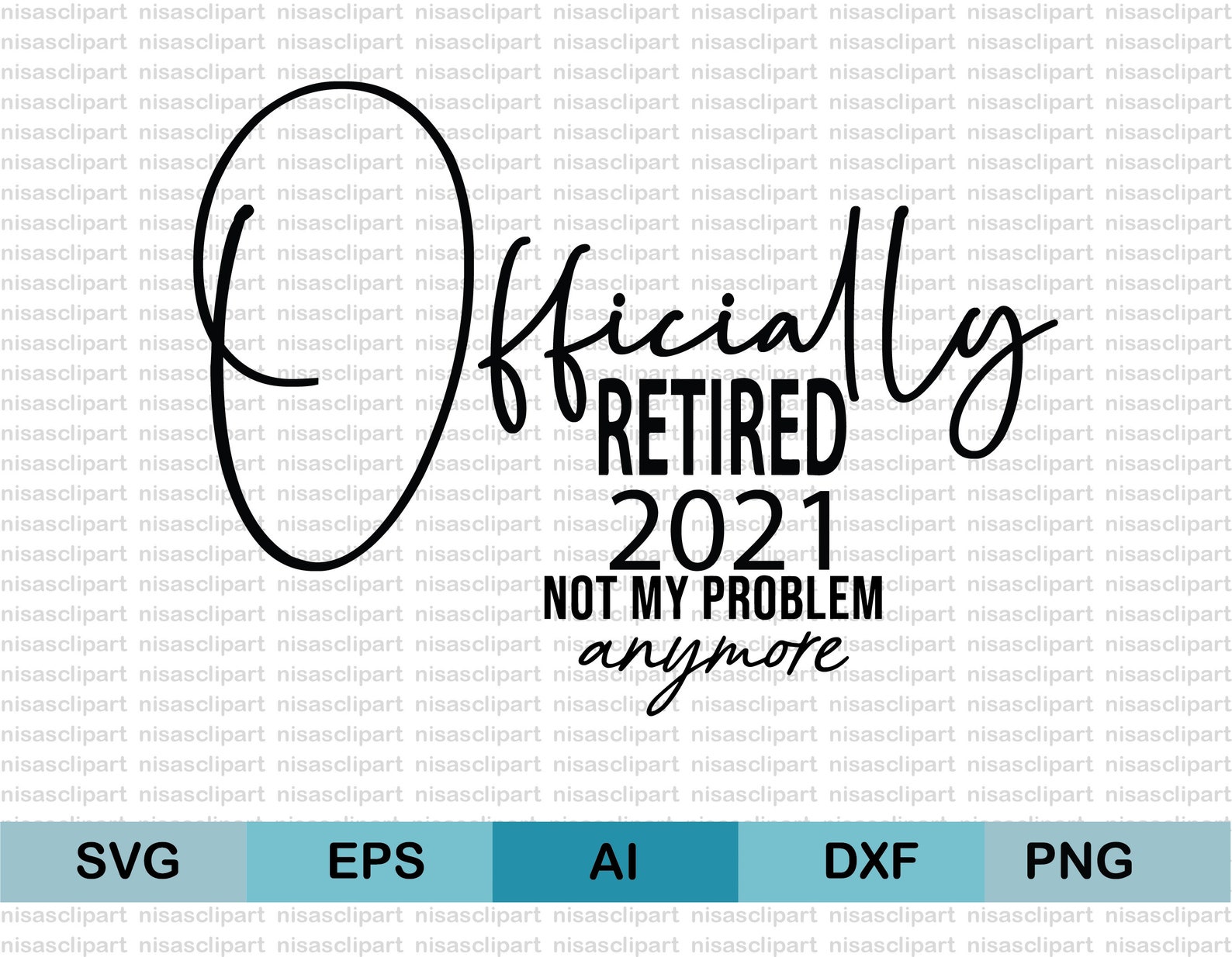 Retired SVG Retirement SVG Officially Retired SVG Not My | Etsy
