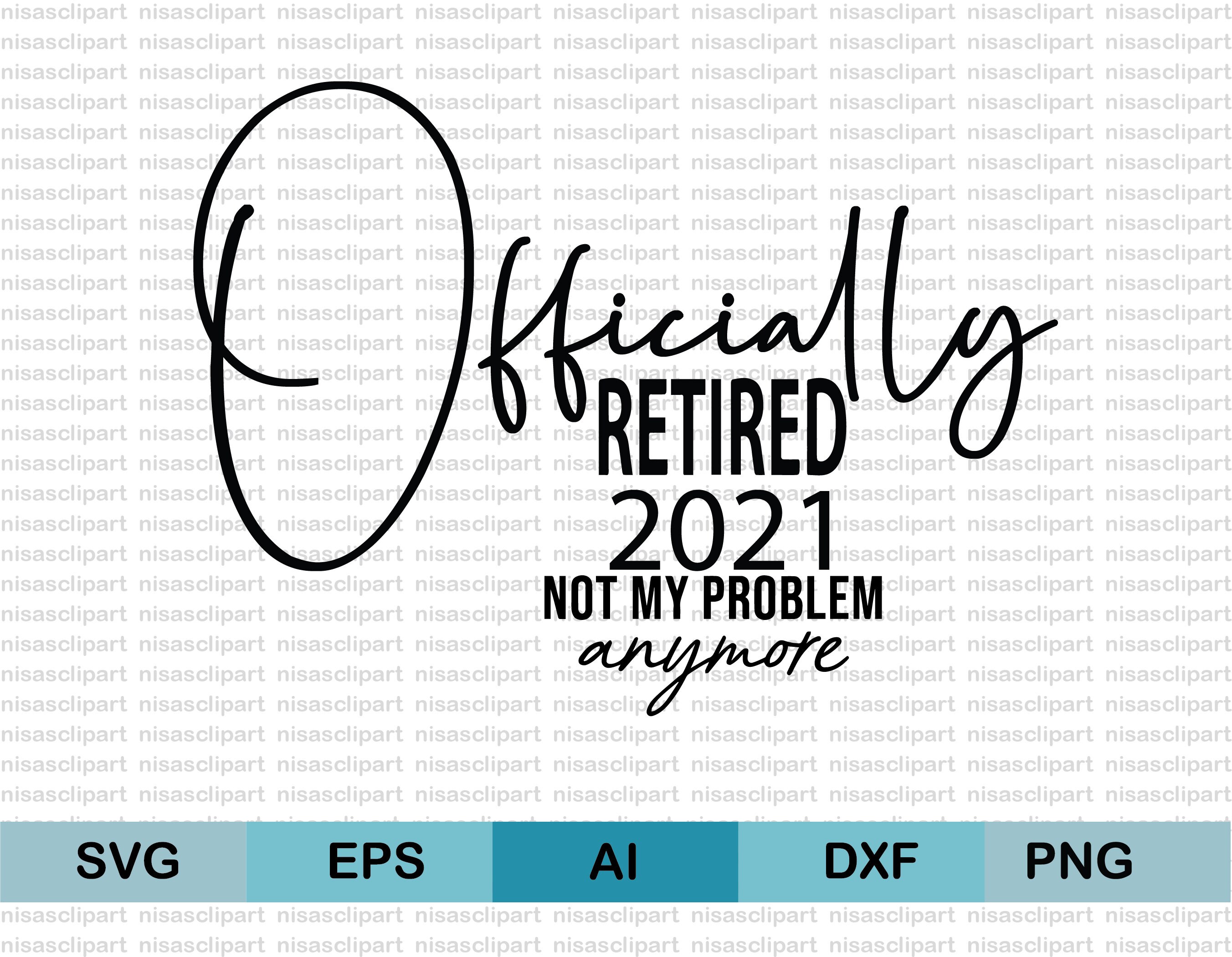 Retired SVG Retirement SVG Officially Retired SVG Not My | Etsy