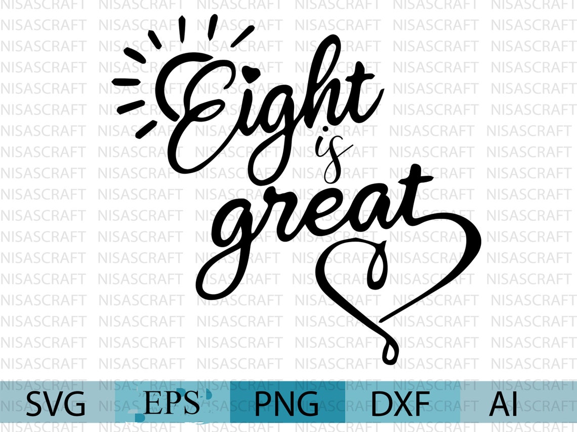 Eight is Great Svg Eight is Great Birthday 8th Birthday - Etsy