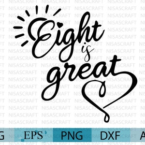 Eight is Great Svg | Eight is Great Birthday | 8th Birthday Design| 8 ...
