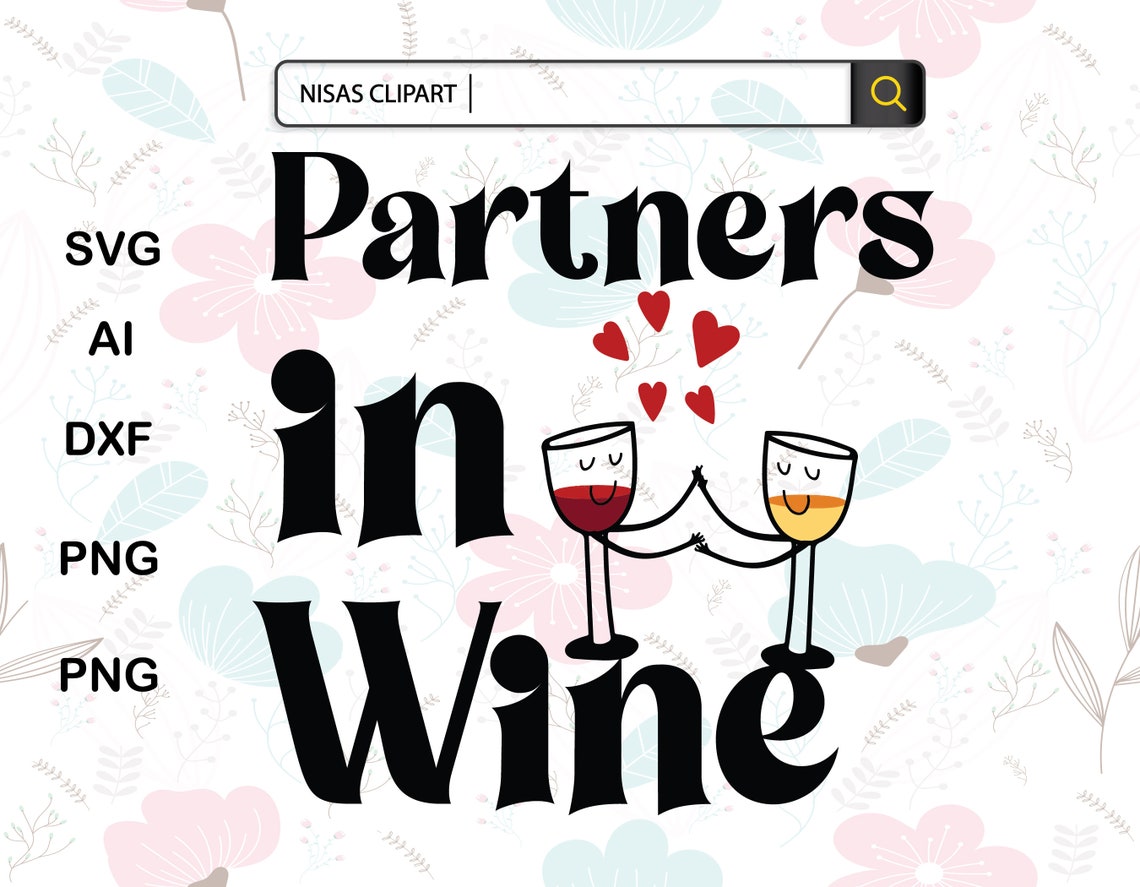 Partners in Wine Svg/ Wine Glass Svg/ Wine Bottle Svg/ Alcohol - Etsy ...