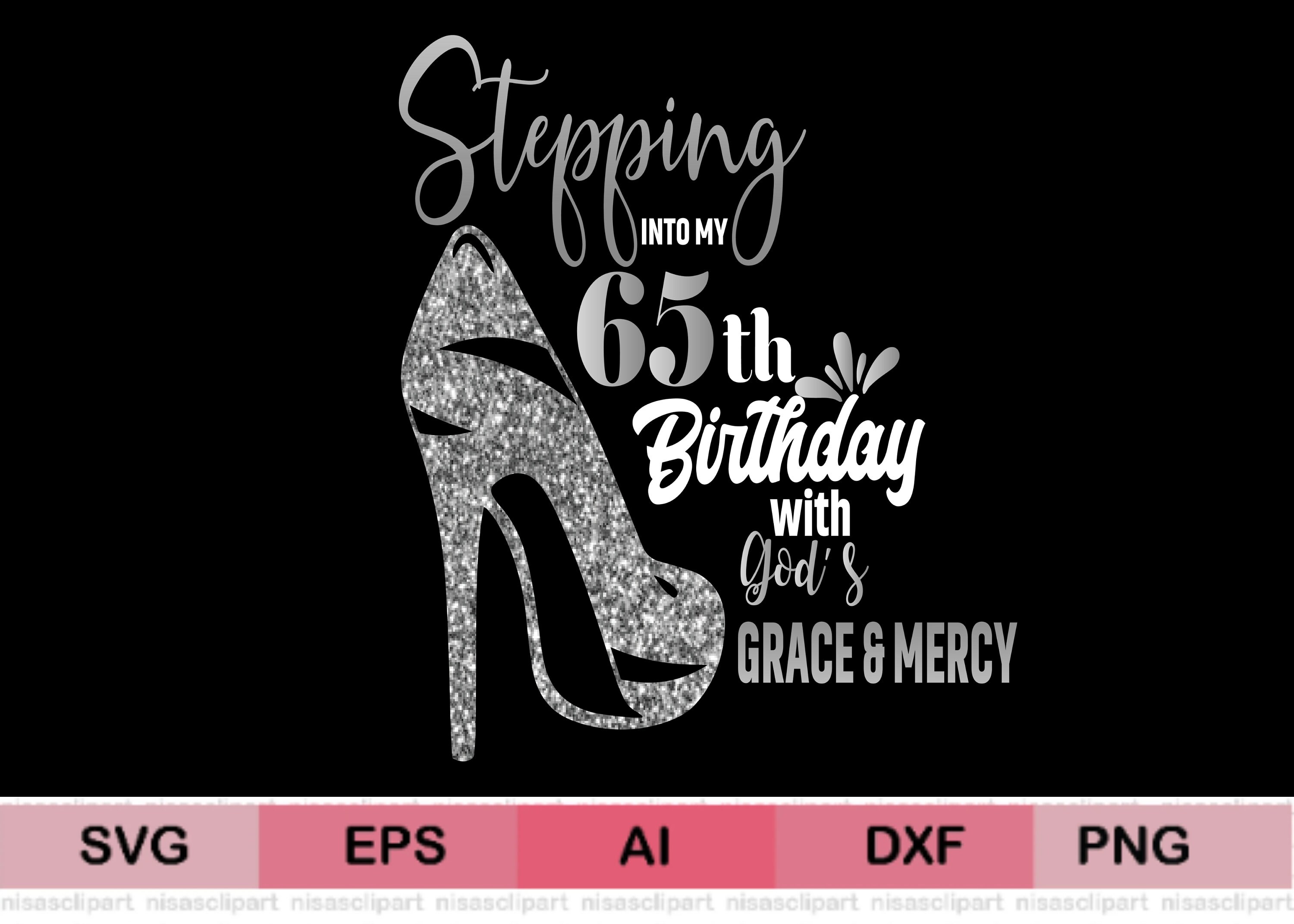 65th Birthday Svg Stepping Into My 65th Birthday With - Etsy