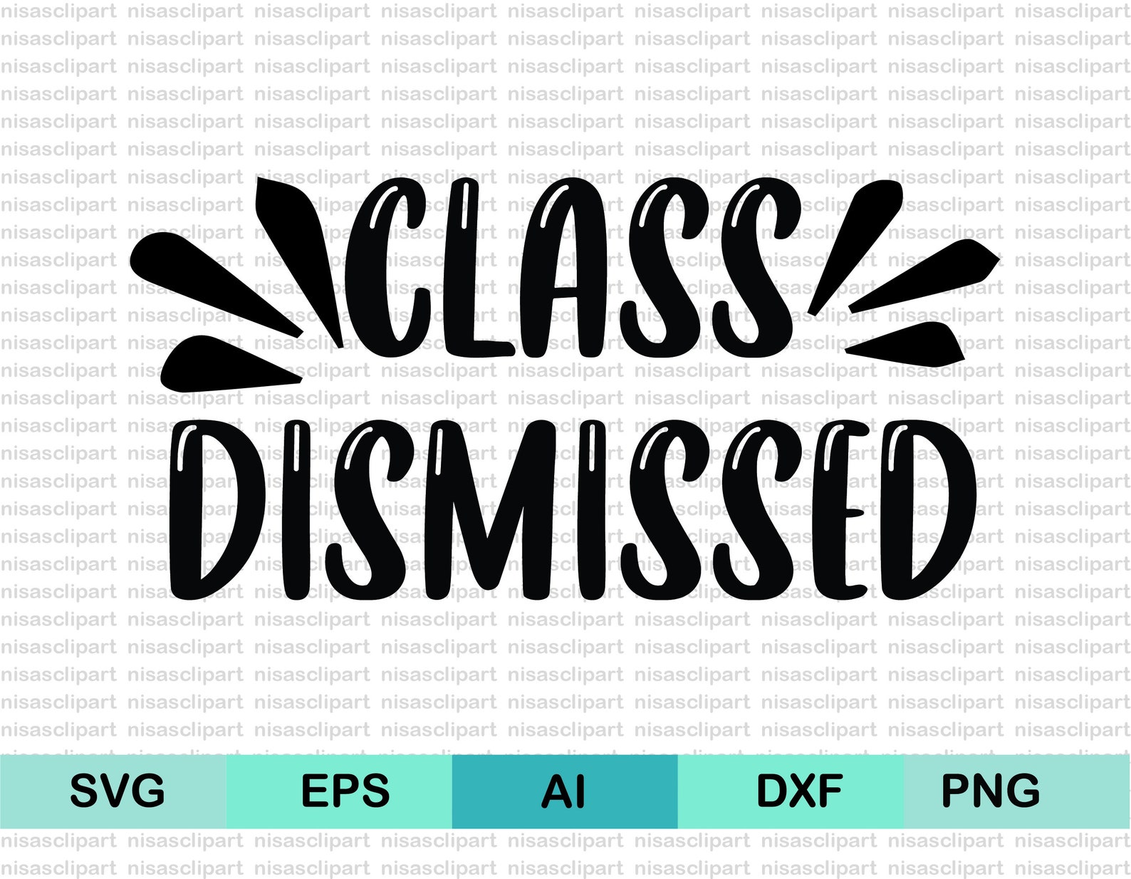 Class Dismissed SVG Teacher Svg Last Day of School Svg Last | Etsy