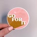 Go for It 3x3 Waterproof Vinyl Sticker - Etsy