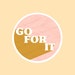 Go for It 3x3 Waterproof Vinyl Sticker - Etsy