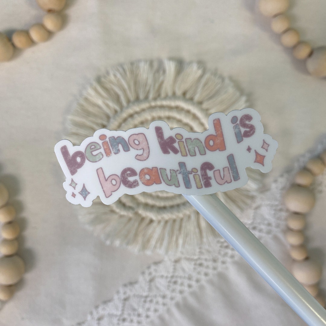 Being Kind is Beautiful Multicolor Vinyl Sticker 3 X 1.3 Gift ...