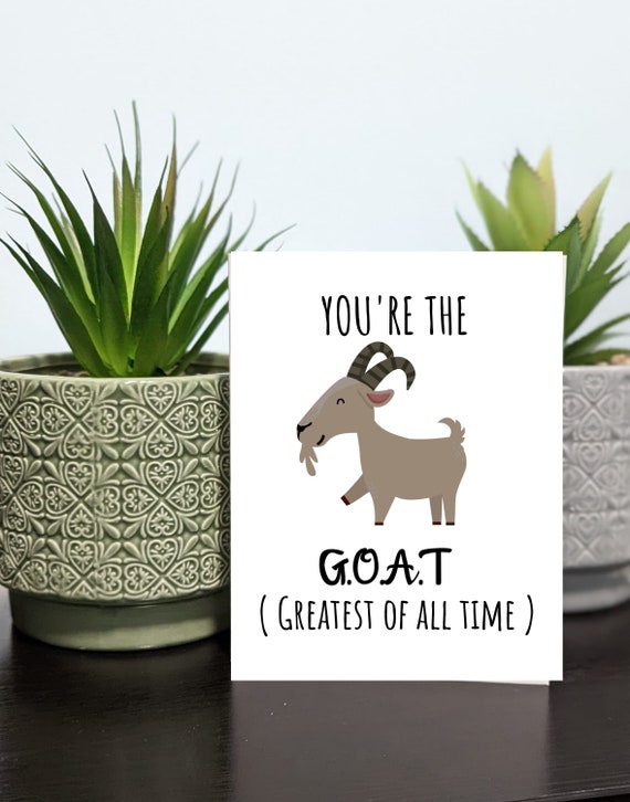 You're the Goat Card/ You're the Goat Greatest of All | Etsy