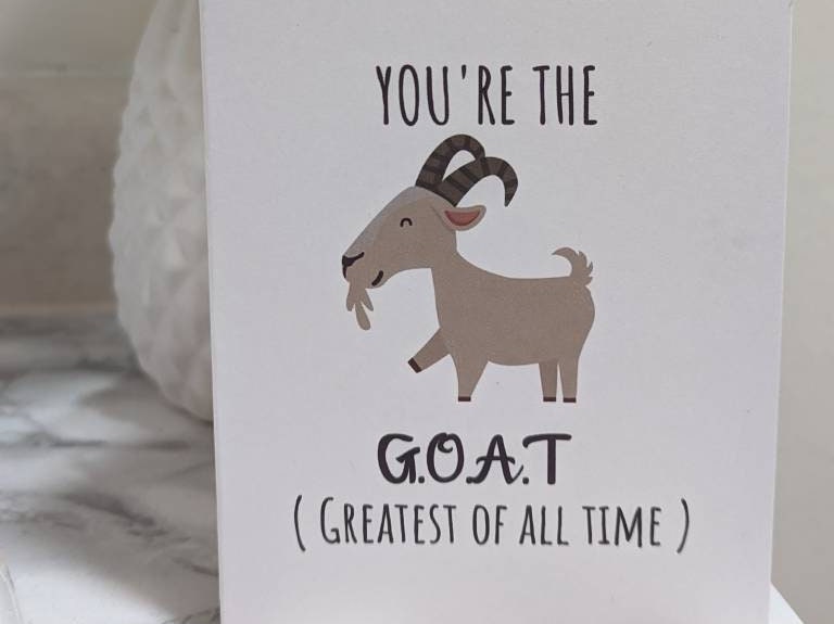 You're the Goat Card/ You're the Goat Greatest of All Time / From ...