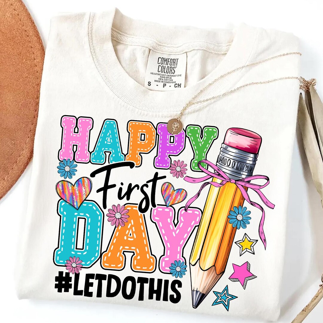 Happy First Day Png,first Day of School Png,teacher Design,back to ...