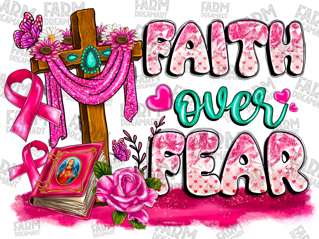 Faith Over Fear Breast Cancer Png Sublimation Design Download - Etsy