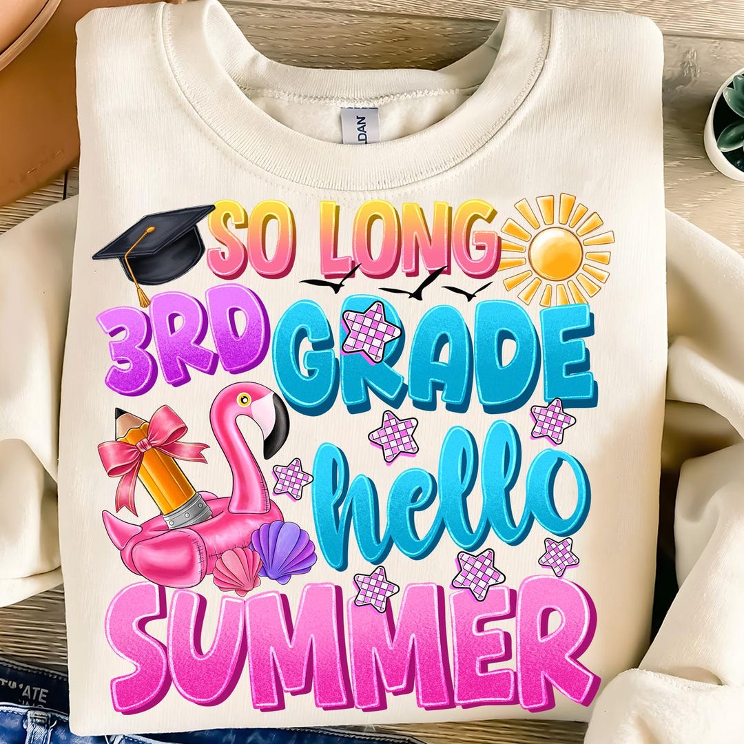 So Long 3rd Grade Png,hello Summer Sublimation,end of School Year Png ...
