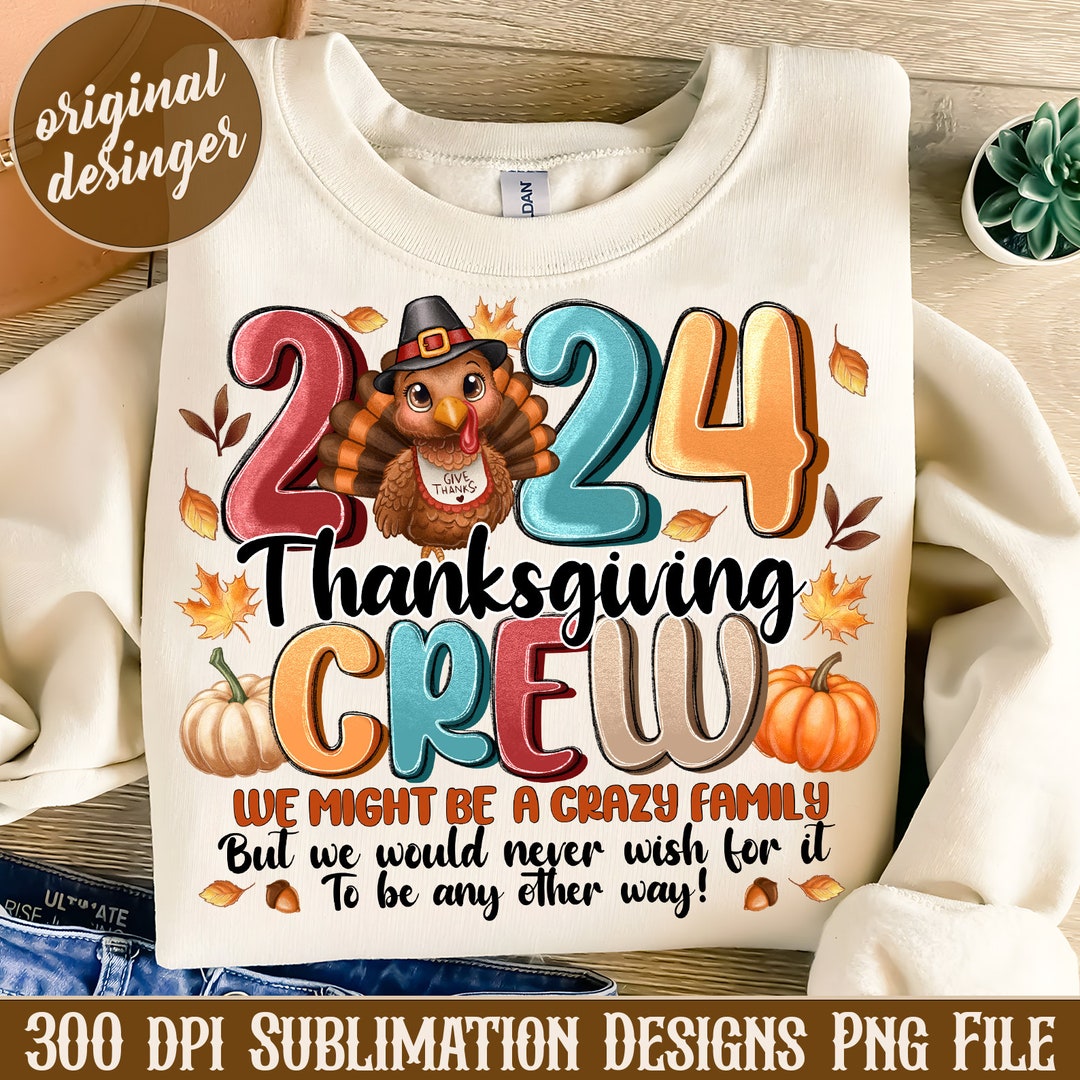 2024 Thanksgiving Crew We Might Be a Cray Family Png, Thanksgiving Crew ...
