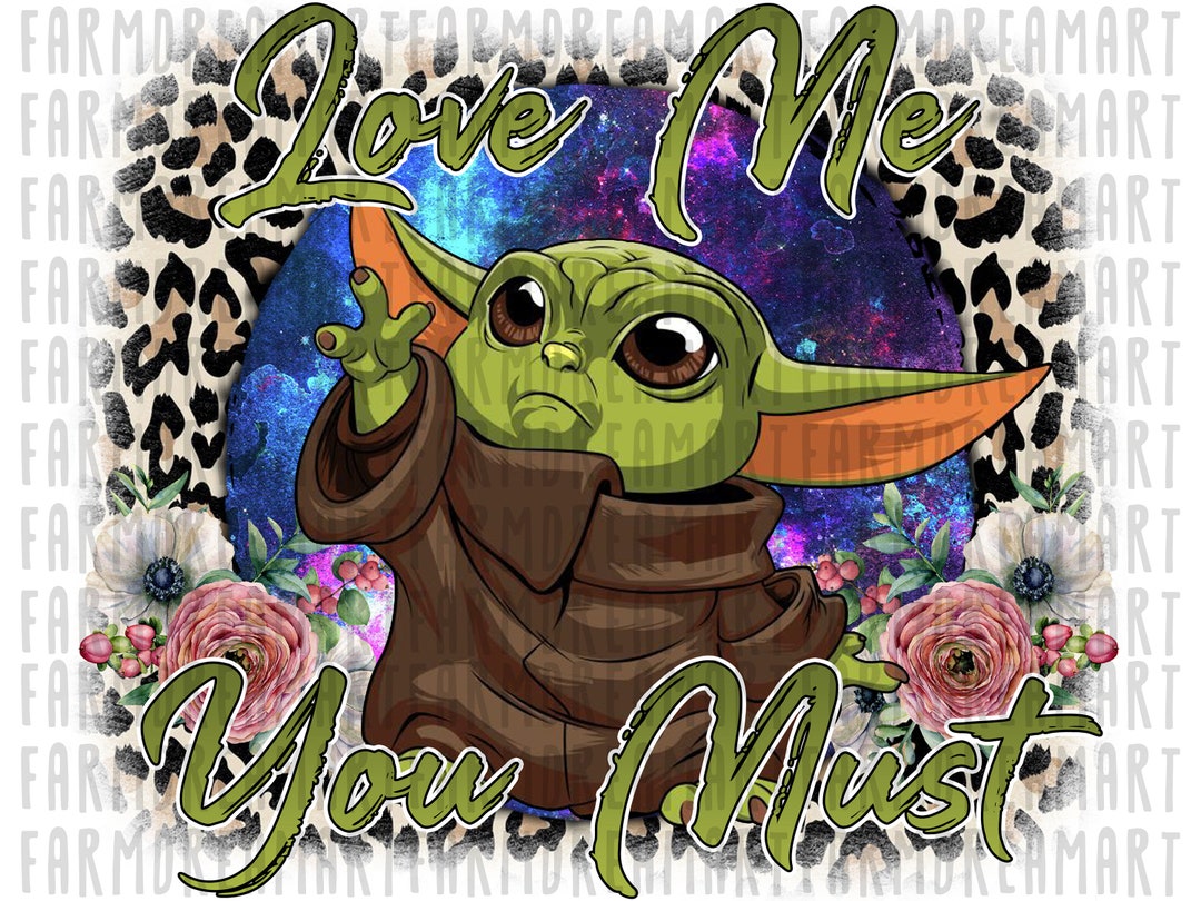Baby Yoda Love Me You Must PNG Printable, Baby Yoda Png, Leopard Print ...
