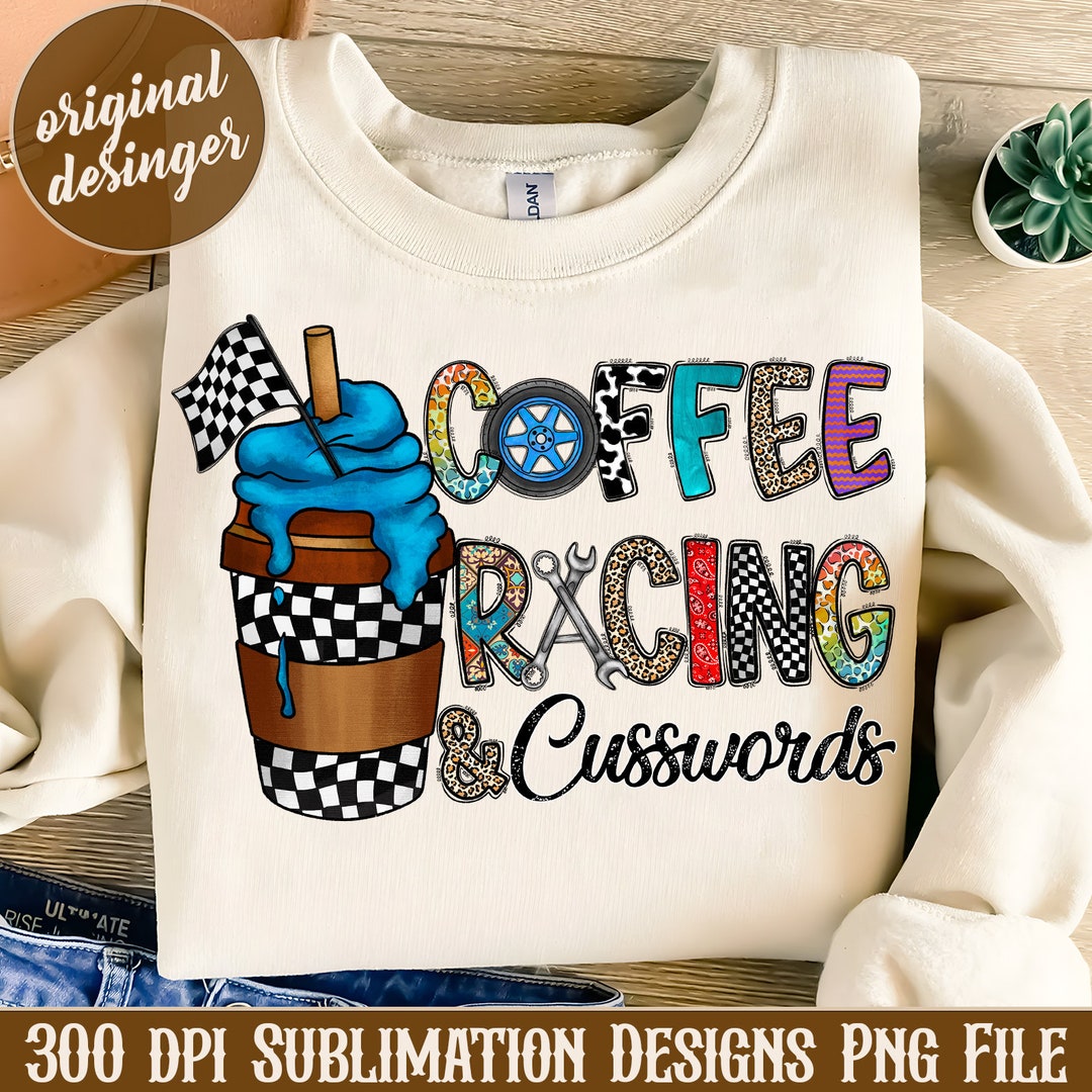 Coffee Racing and Cuss Words Png, Western, Racing Png, Cuss Words ...