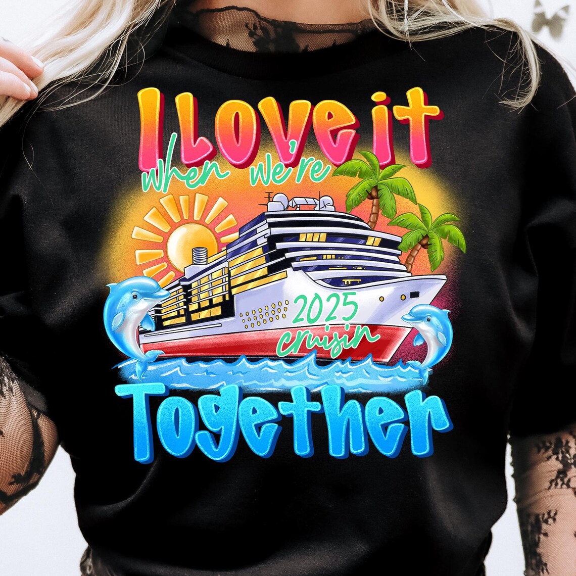 Cruisin Together 2025 PNG,I Love It Cruise Design,cruise Sublimation ...