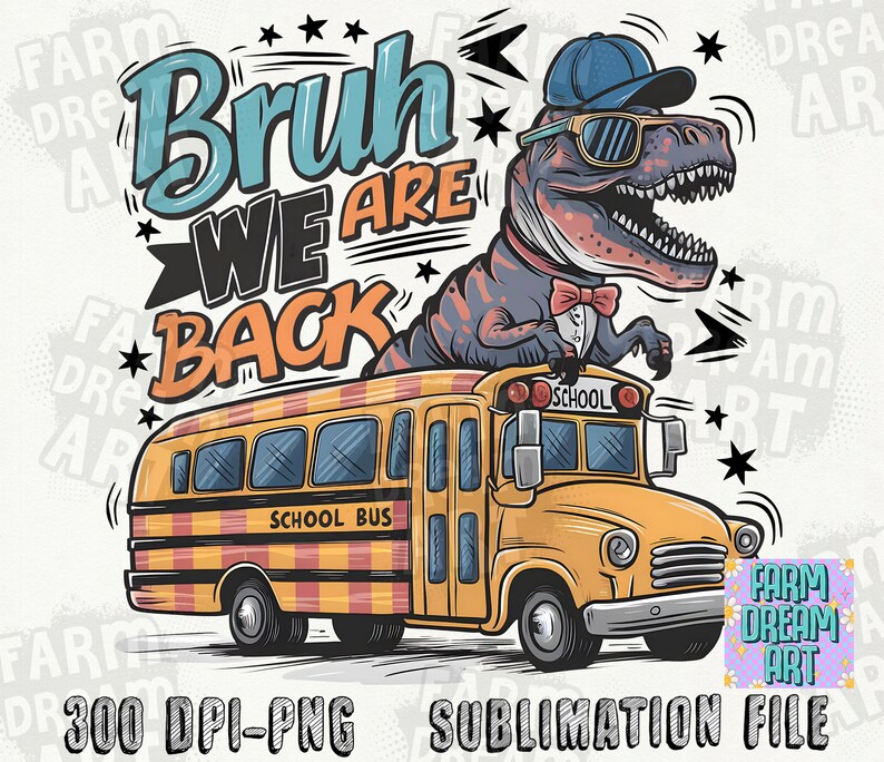 Bruh We Back Teachers Png, School Bus Rex, First Day of School Png ...