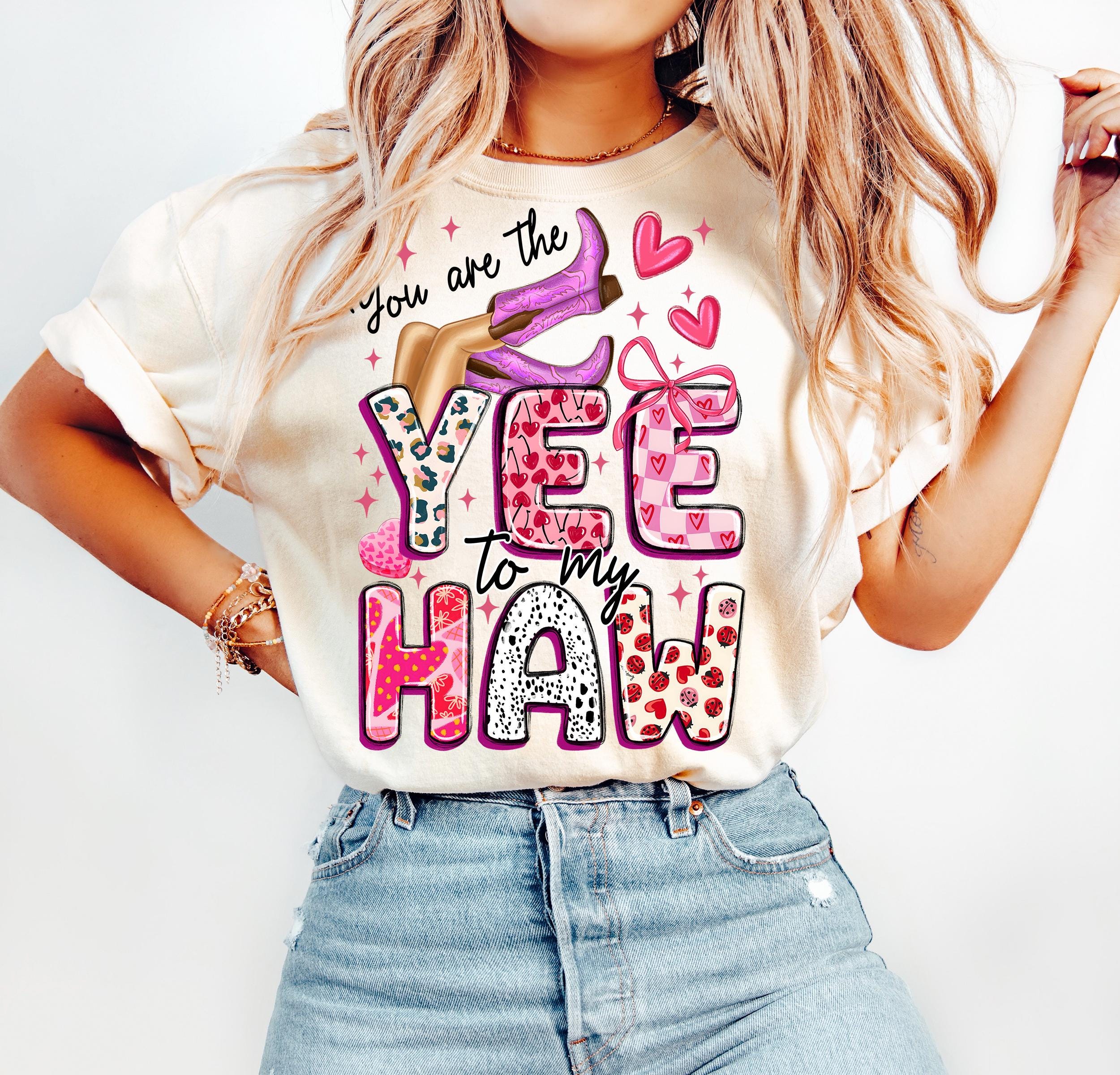 You Are the Yee to My Haw Png, Western Valentines Png, Howdy Valentine ...