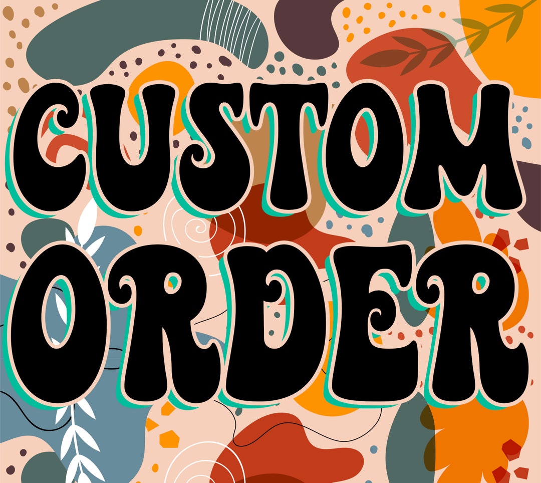 Custom Order, Custom Order Design Png, Digital Download,sublimation ...