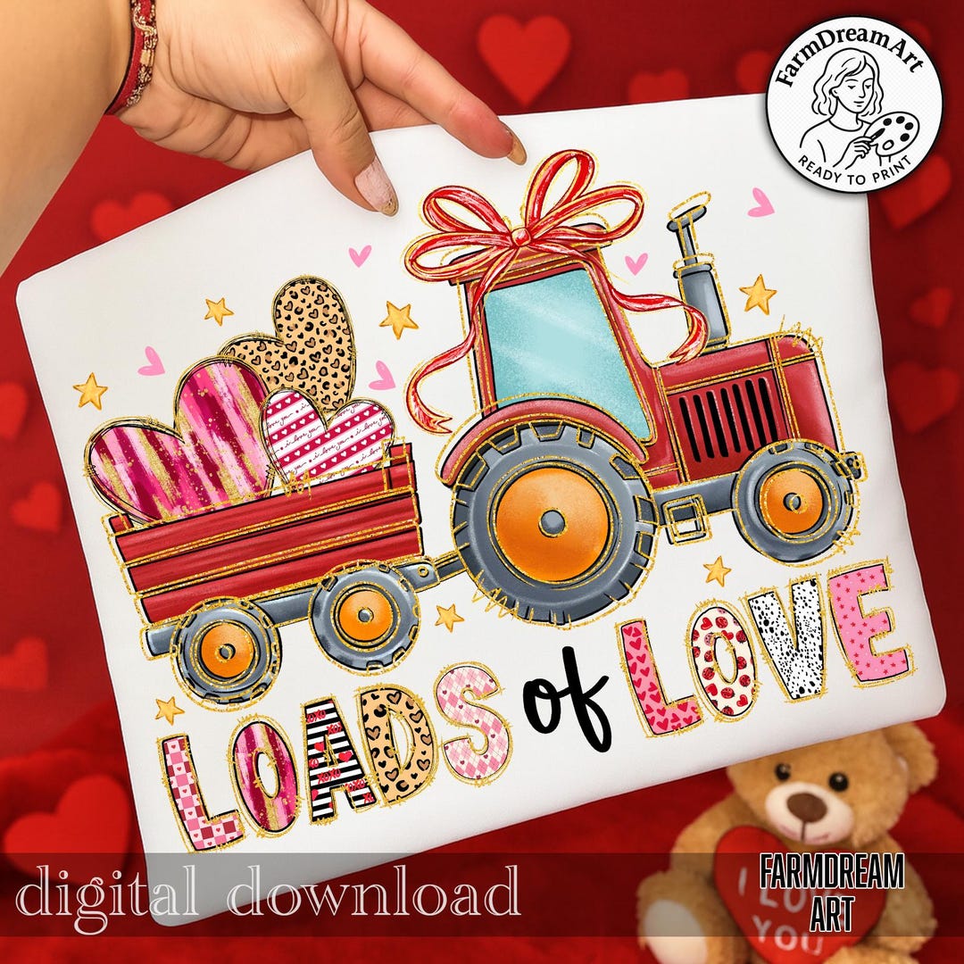 Loads of Love Png,valentine Tractor Design,farm Valentine Sublimation ...