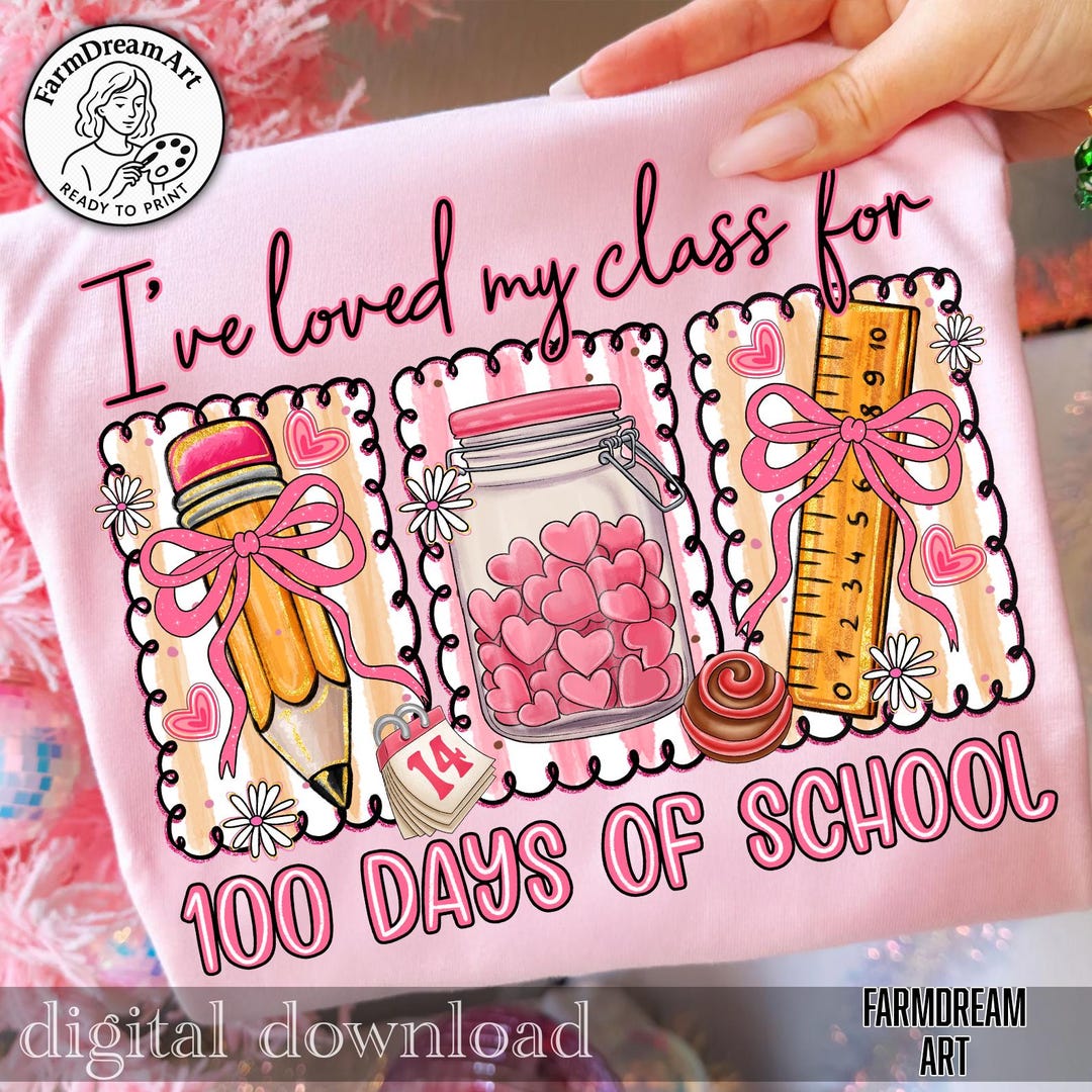 100 Days of School Png,ive Loved My Class Design,teacher 100 Days ...